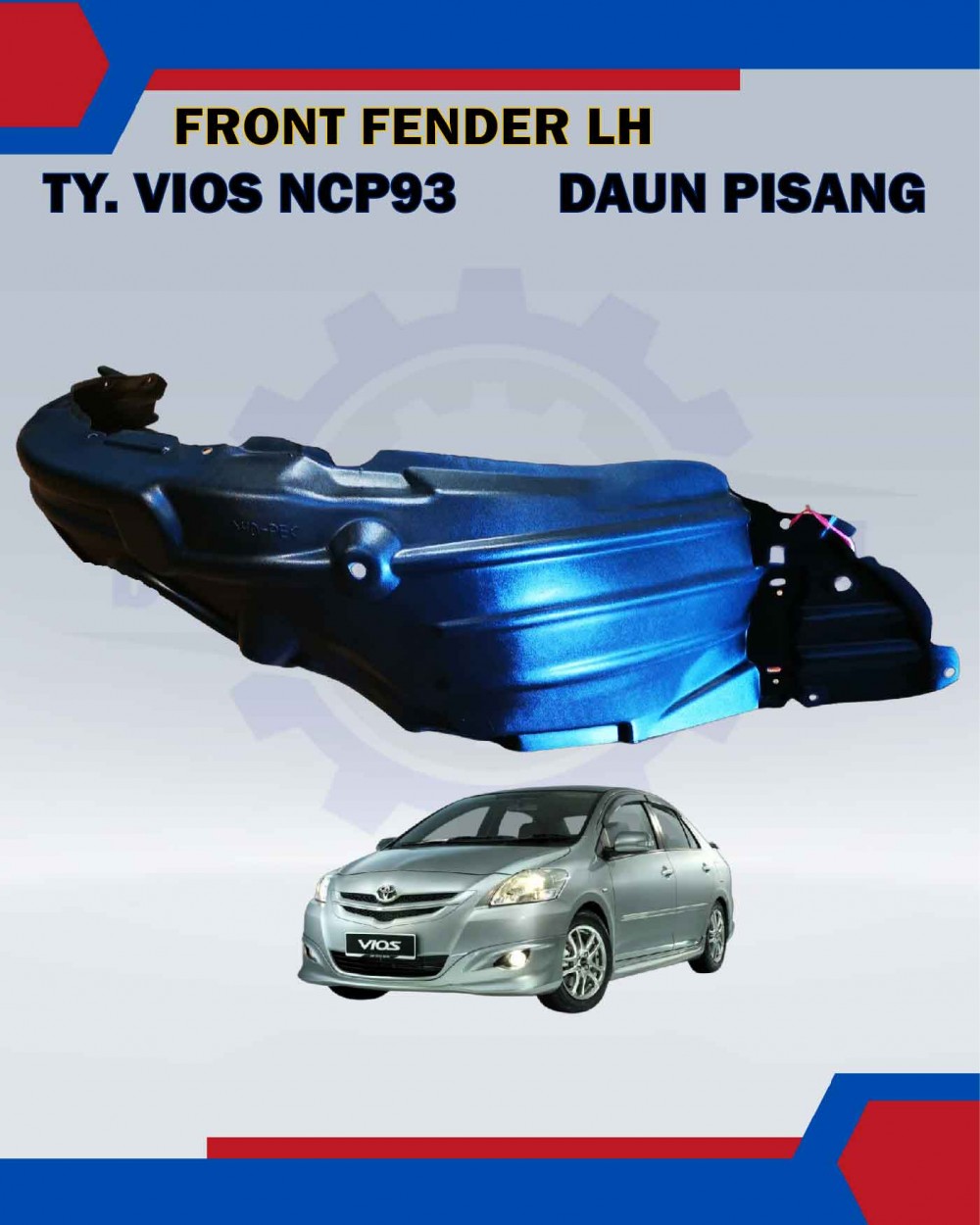 Toyota Vios NCP93 Front Fender Cover LEFT-Daun Pisang | JCA AUTO SUPPLY